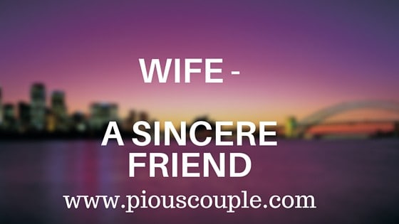 Wife - a sincere friend | Pious Couple