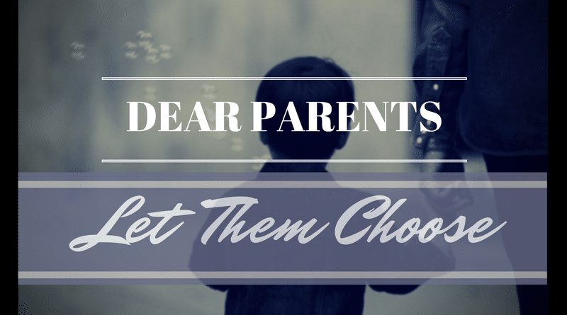 Dear Parents : Let them Choose | Pious Couple