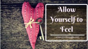 Allow Yourself to Feel | Pious Couple